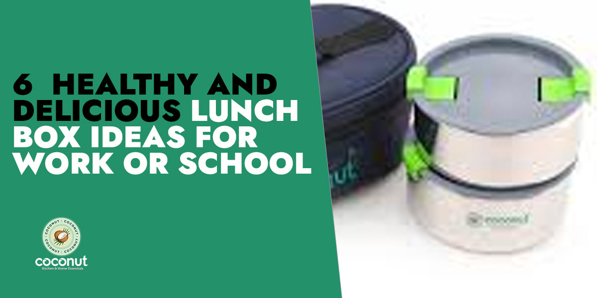 6 Healthy And Delicious Lunch Box Ideas For Work Or School – Coconut Store